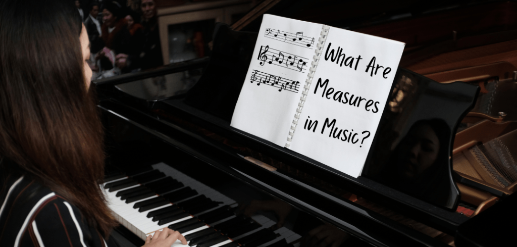 What Are Measures in Music? Definition, Types & Examples