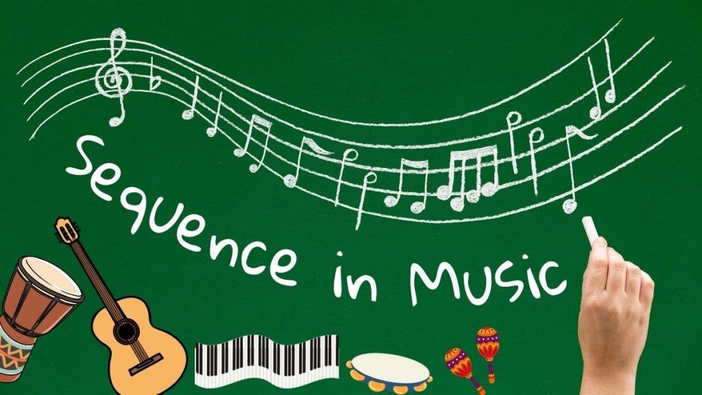 What Is a Sequence in Music? Definition, Types & Examples